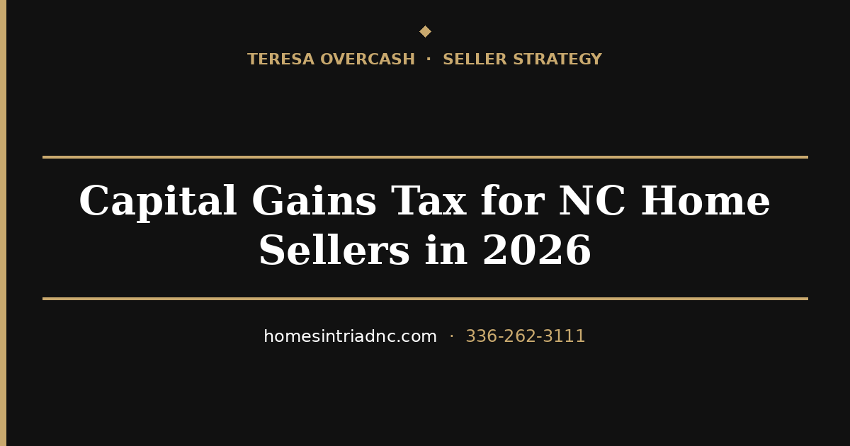 Capital Gains Tax for NC Home Sellers in 2026