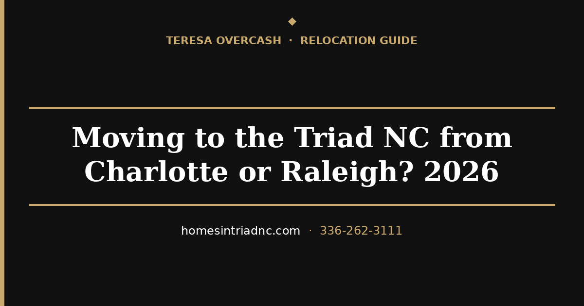 Moving to the Triad NC from Charlotte or Raleigh? 2026